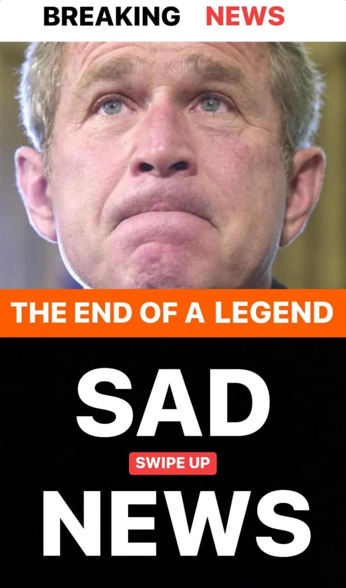 SAD NEWS – GEORGE W. BUSH